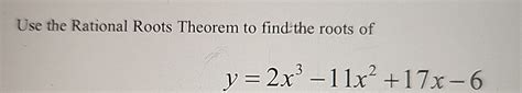 Use The Rational Roots Theorem To Find The Roots