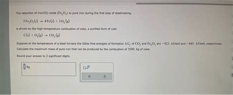 Solved The Reduction Of Iron Iii Oxide Fe2o3 To Pure Iron