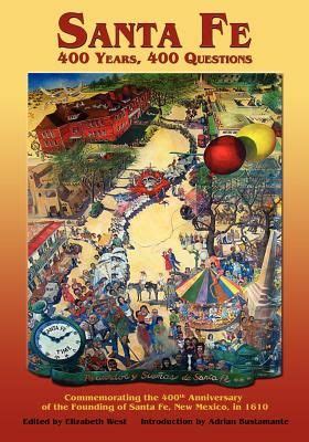 Santa Fe 400 Years 400 Questions Commemorating The 400th Anniversary