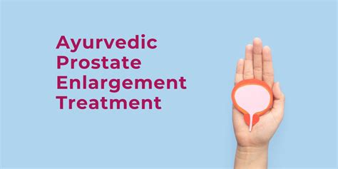 Guide To Ayurvedic Prostate Enlargement Treatment