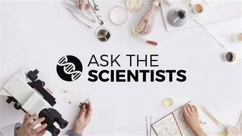 Ask The Scientists