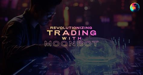 revolutionizing trading with moonbot by moonbot medium