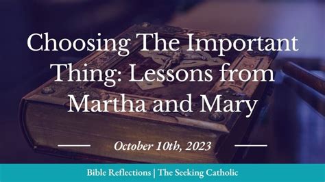 Choosing The Important Thing Lessons From Martha And Mary The