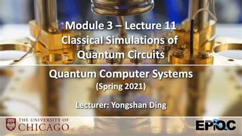 Lecture11 Classical Simulations Quantum Computer Systems Uchicago