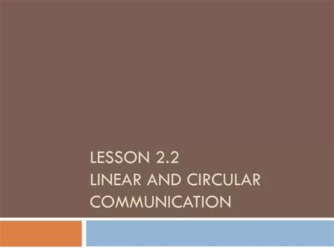Ppt Lesson 2 2 Linear And Circular Communication Powerpoint