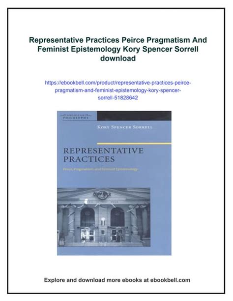 Representative Practices Peirce Pragmatism And Feminist Epistemology Kory Spencer Sorrell Pdf