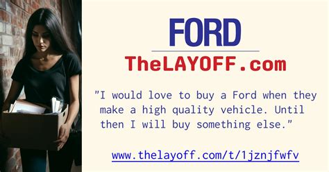 I Would Love To Buy A Ford When They Make A High Quality Vehicle Until