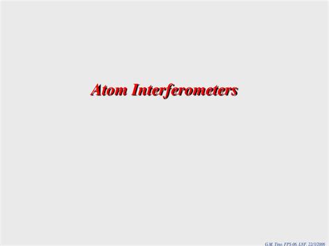 Ppt Atom Interferometers And Atomic Clocks From Ground To Space