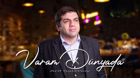 Arif Səlimov Varam Dünyada Youtube