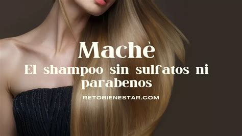 Machè El Shampoo Sin Sulfatos Ni Parabenos Reto Bienestar
