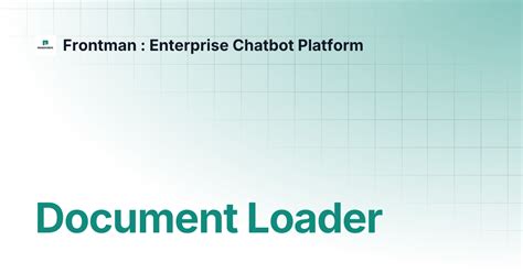 Document Loader Frontman Enterprise Chatbot Platform