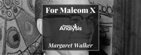 For Malcom X By Margaret Walker Poem Analysis