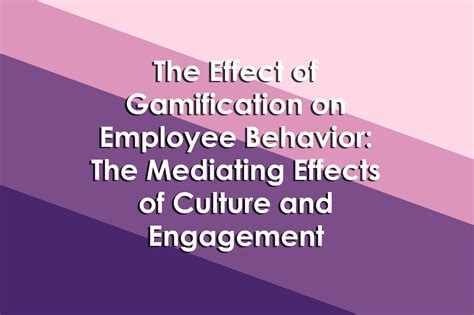 The Effect Of Gamification On Employee Behavior The Mediating Effects