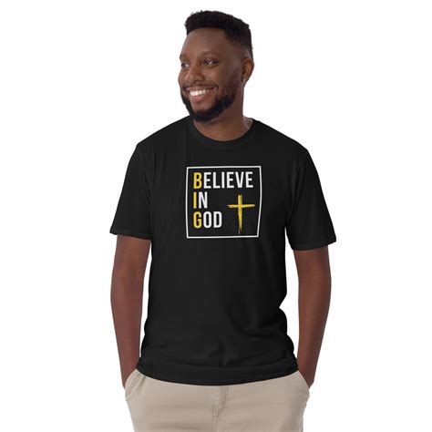 Believe In God Shirt God T Shirt Big God T Shirt Christian Shirt