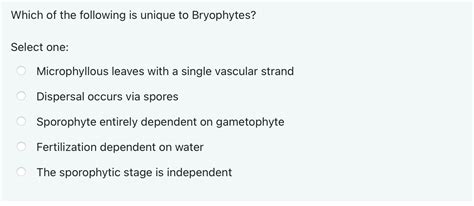Solved Which Of The Following Is Unique To Bryophytesselect