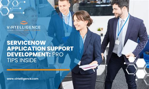 Servicenow Application Support Development Pro Tips Inside Virtelligence