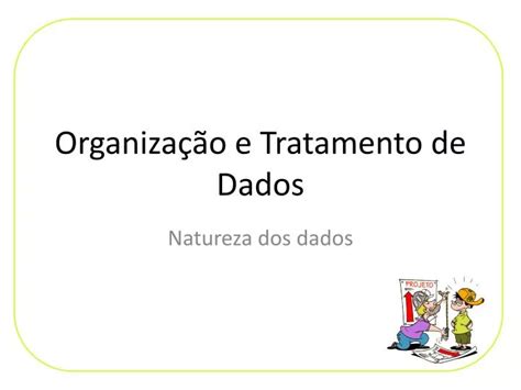 Ppt Organização E Tratamento De Dados Powerpoint Presentation Free