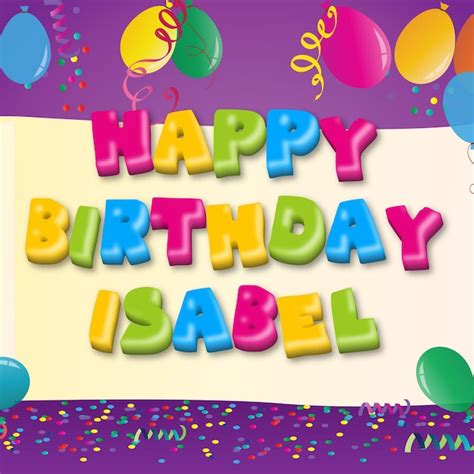 Premium Photo Happy Birthday Isabel Gold Confetti Cute Balloon Card