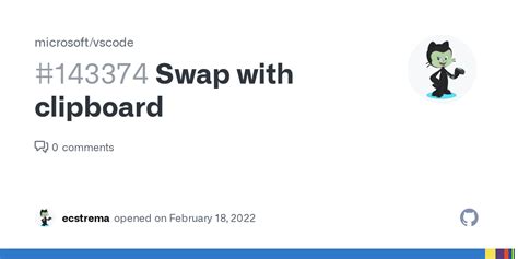 Swap With Clipboard · Issue 143374 · Microsoftvscode · Github