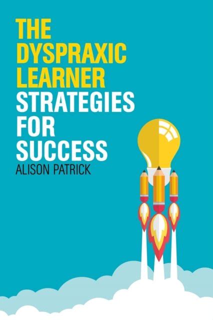 The Dyspraxic Learner Strategies For Success Ark Bokhandel