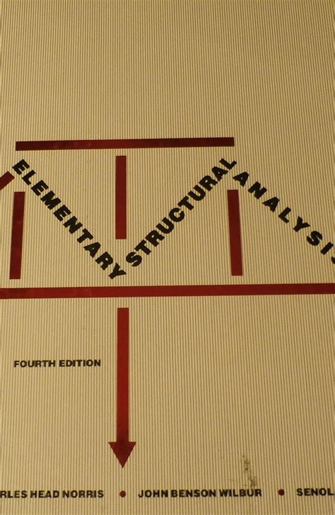 Elementary Structural Analysis Utku Senol Norris Charles H Wilbur John Benson