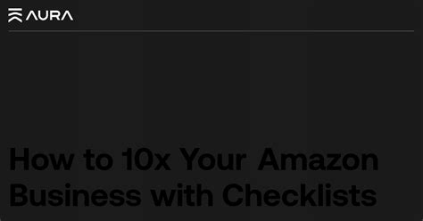 Using Simple Checklists To 10x Any Amazon Business