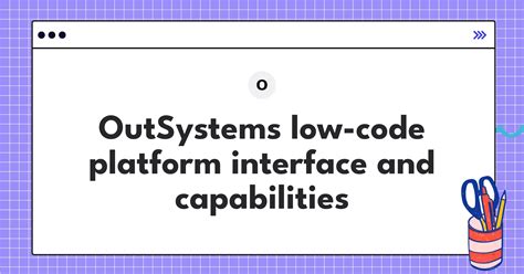 Outsystems Low Code Platform Teardown Strategy And Ux Analysis