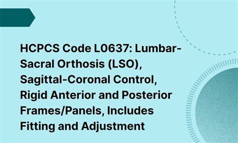 Hcpcs Code L0637 Lumbar Sacral Orthosis Lso Sagittal Coronal