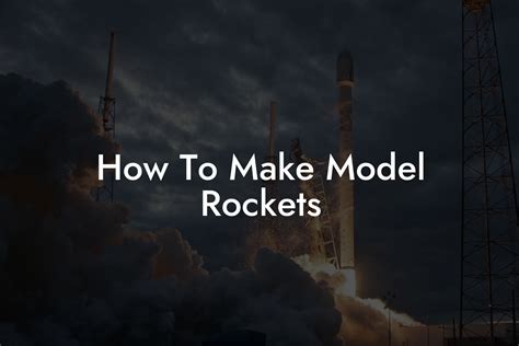 Building A Model Rocket From Scratch At Lauren Blackwell Blog