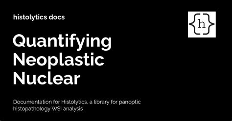 Quantifying Neoplastic Nuclear Chromatin Patterns Histolytics Docs