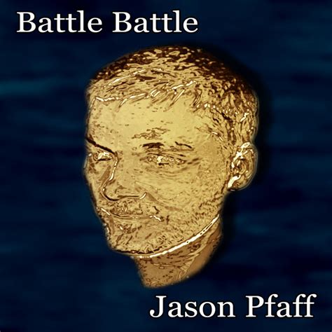 Battle Battle Jason Pfaff