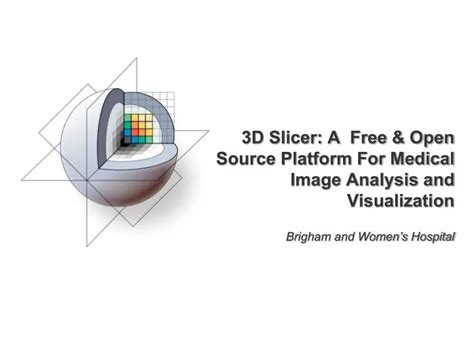 Ppt 3d Slicer A Free And Open Source Platform For Medical Image Ppt 3d Slicer A Free And Open Source Platform For Medical Image