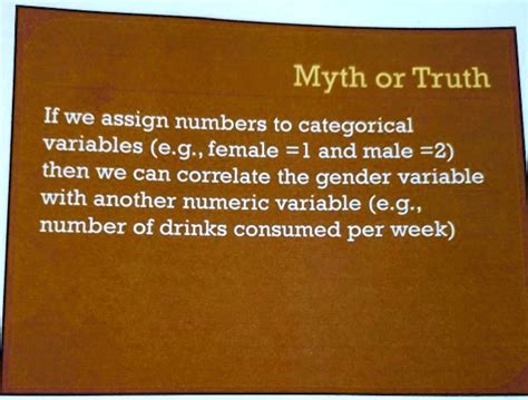 SOLVED Myth Or Truth If We Assign Numbers To Categorical Variables E G Female And Male