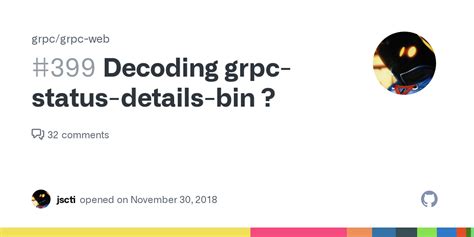 Decoding Grpc Status Details Bin · Issue 399 · Grpcgrpc Web · Github