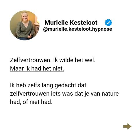 Nee Zelfvertrouwen Is Niet Iets Dat Je Hebt Of Niet Hebt En Dat Altijd Zo Blijft Ook Als