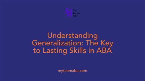 The Role Of Generalization In Aba Therapy