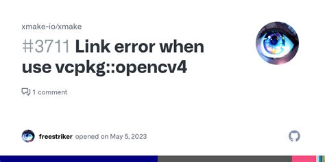 link error when use vcpkg opencv4 · issue 3711 · xmake io xmake · github