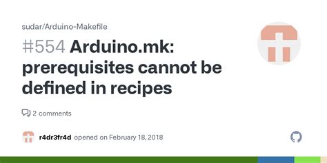Arduinomk Prerequisites Cannot Be Defined In Recipes · Issue 554 · Sudararduino Makefile