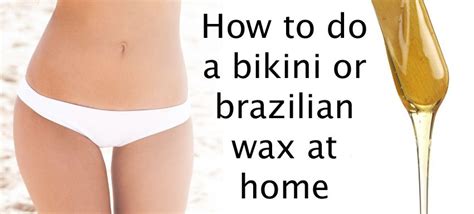 How To Diy At Home Brazilian And Bikini Wax Artofit
