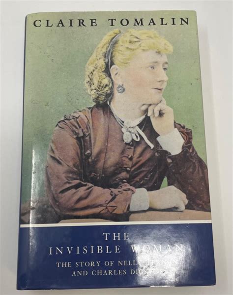 Claire Tomalin The Invincible Woman The Story Of Nelly Ternan And