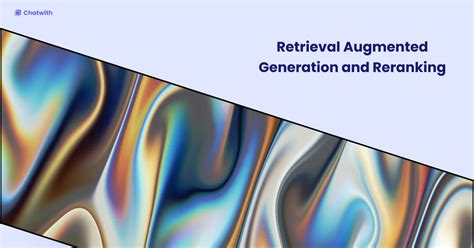retrieval augmented generation and reranking in custom chatgpt