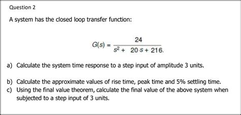 Solved A System Has The Closed Loop Transfer Function Chegg