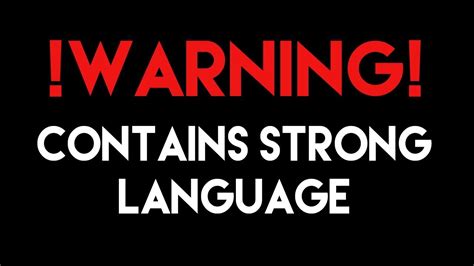 Warning Contains Strong Language Youtube