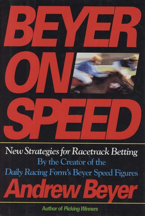 Beyer On Speed New Strategies For Racetrack Betting Horse Racing