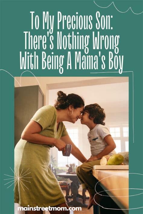 To My Precious Son Theres Nothing Wrong With Being A Mamas Boy