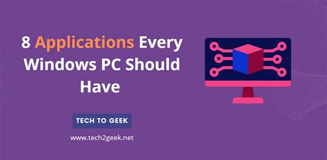 8 Applications Every Windows Pc Should Have In 2024 Tech2geek