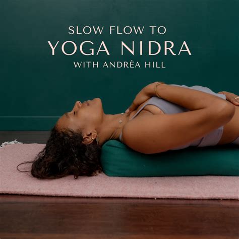Slow Flow To Yoga Nidra With Andréa Hill — Arise Yoga