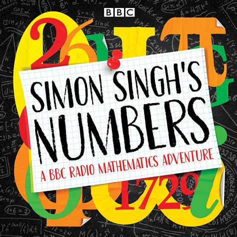 Simon Singhs Numbers A Bbc Radio Mathematics Adventure By Simon Singh
