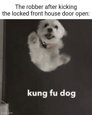 Kicking The Door Down Imgflip