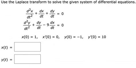Solved Use The Laplace Transform To Solve The Given System Chegg
